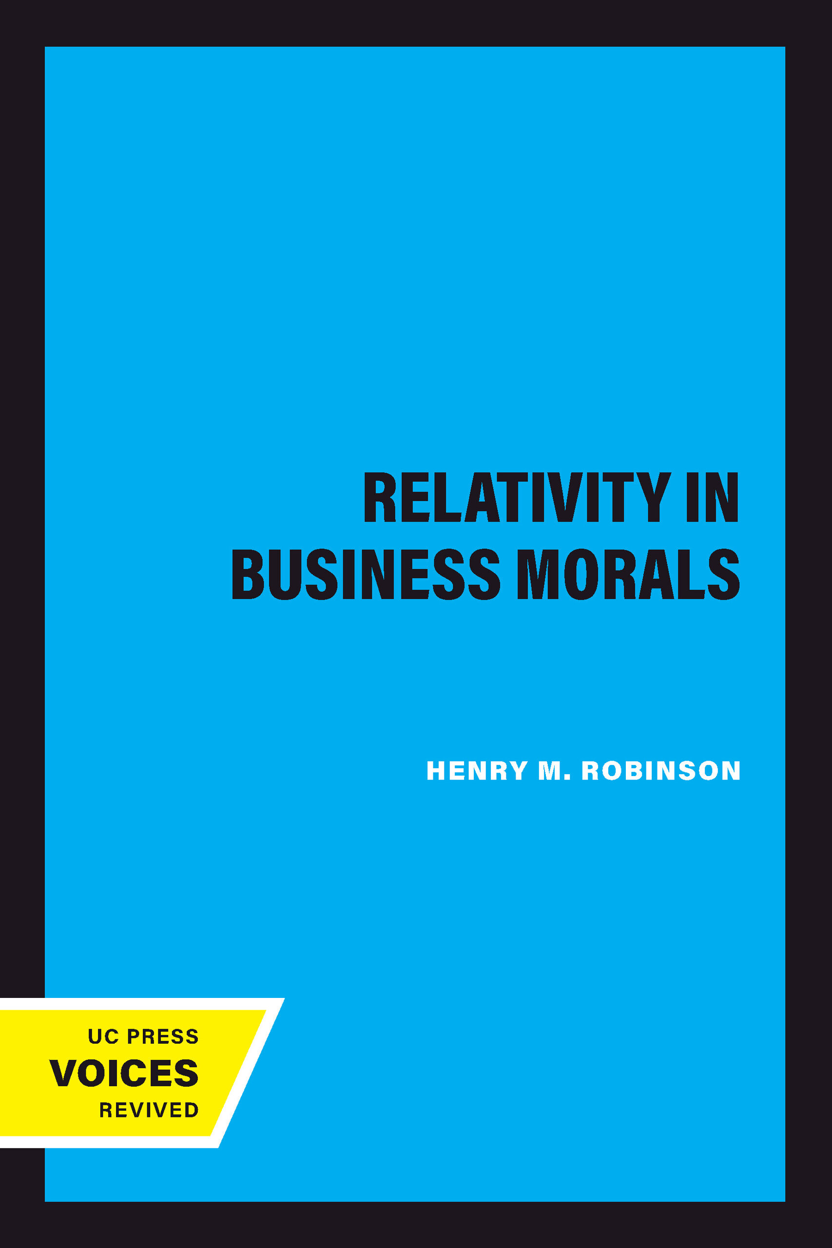 Relativity in Business Morals by Henry M. Robinson - eBook - University ...